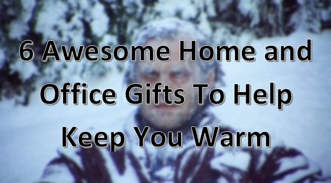6 Awesome Home and Office Gifts To Help Keep You Warm This Winter | The ...